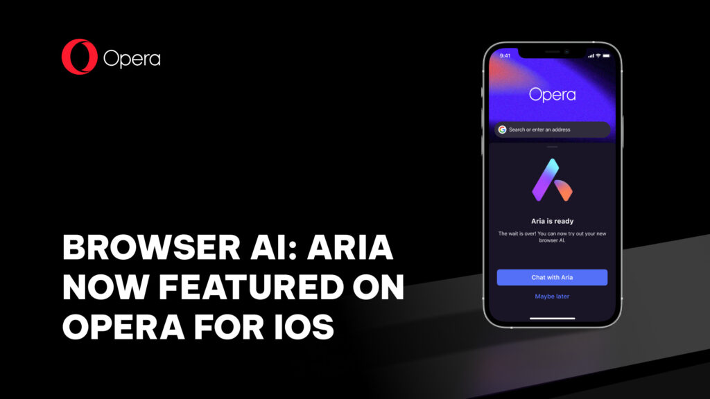 Opera adds Aria to Opera for iOS, bringing free browser AI to all major ...